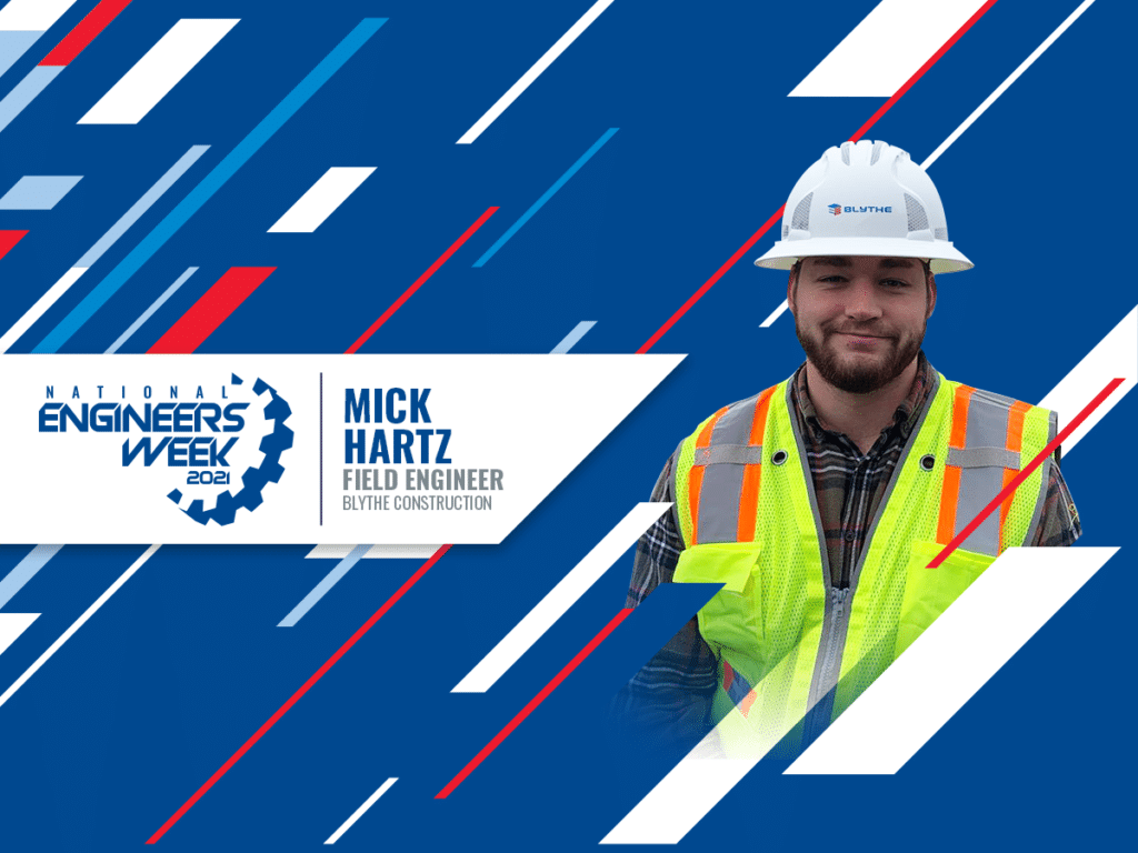 National Engineer Week Profile: Mick Hartz - Blythe Construction